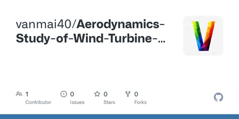 GitHub Vanmai Aerodynamics Study Of Wind Turbine And Performance Prediction