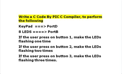 Solved Please I Need The Code In C Language For Pic16f877a