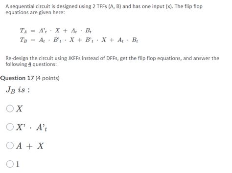 Solved A Sequential Circuit Is Designed Using 2 Tffs A B