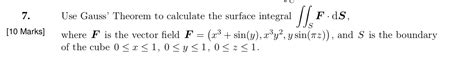 Solved 7 Use Gauss Theorem To Calculate The Surface