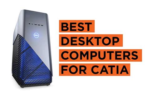 5 Best Desktop Computers For Catia 2025 Best Mamba Expert Reviews Ratings And Buying Guide