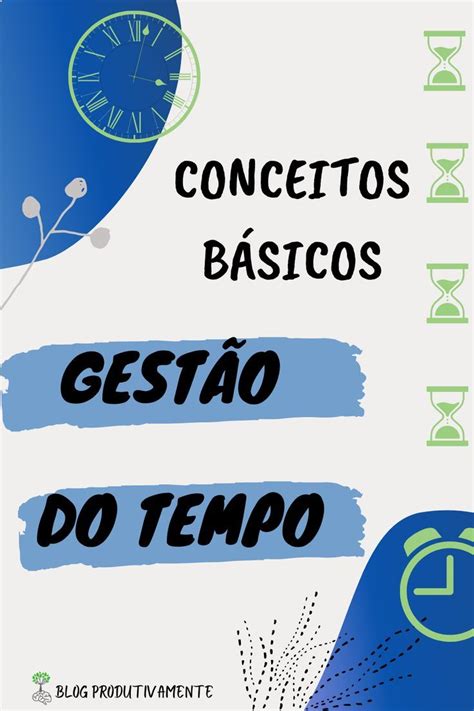 Conceitos Básicos Gestão Do Tempo Gestão De Comportamento Gerenciamento De Tempo Gesto