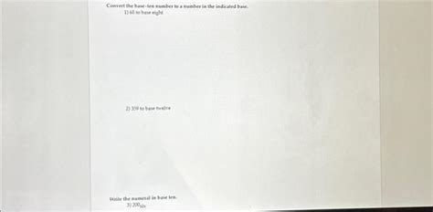Solved Convert The Base Ten Number To A Number In The Chegg Com