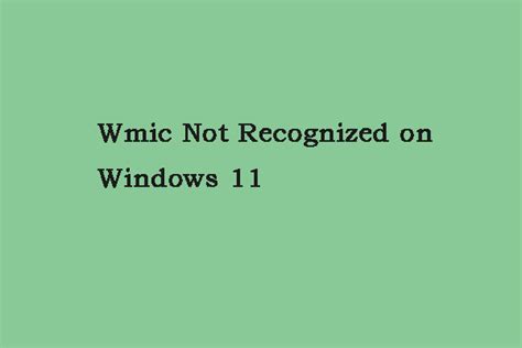 WMIC Not Recognized On Windows Here Is How To Fix It MiniTool