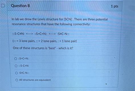 Solved In Lab We Drew The Lewis Structure For Scn There