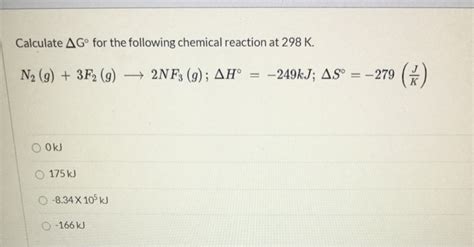 Solved Calculate Agº For The Following Chemical Reaction At