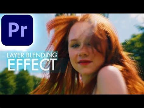Anyone Can Learn this Layer Blending Effect in Adobe Premiere Pro (How to / Tutorial) - YouTube ...