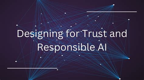Designing For Trust And Responsible Ai Intelliumai