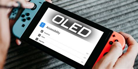 Nintendo Switch Oled Is A Great Step Forward For Accessibility