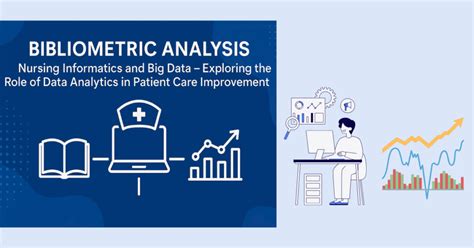 Nursing Informatics And Big Data Exploring The Role Of Data Analytics In Patient Care