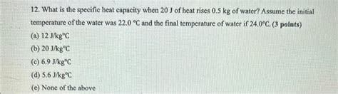 Solved What Is The Specific Heat Capacity When J Of Chegg