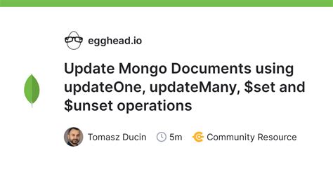 Update Mongo Documents Using Updateone Updatemany Set And Unset Operations
