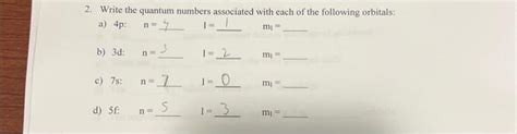 Solved 2 Write The Quantum Numbers Associated With Each Of