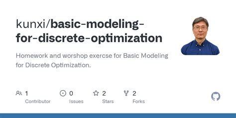 Github Kunxi Basic Modeling For Discrete Optimization Homework And Worshop Exercse For Basic
