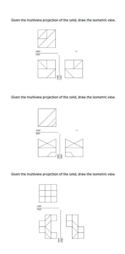 Solved Given The Multiview Projection Of The Solid Draw The