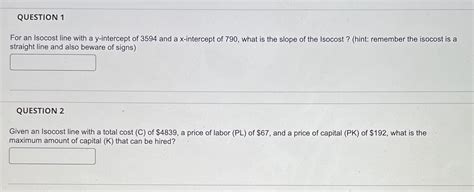Solved Question 1for An Isocost Line With A Y Intercept Of