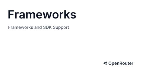 integration frameworks openrouter sdk and library support