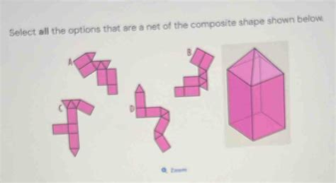 Solved Select All The Options That Are A Net Of The Composite Shape