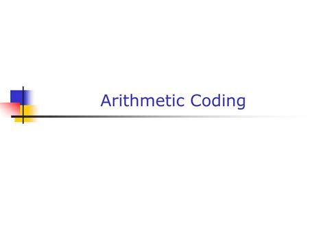 Ppt Arithmetic Coding Powerpoint Presentation Free Download Id 2909039