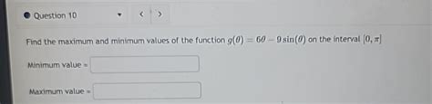 solved question 10find the maximum and minimum values of the