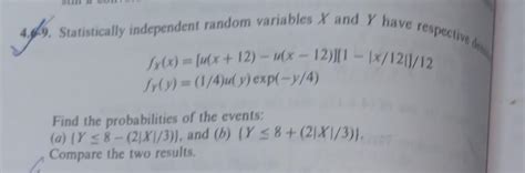 solved 9 statistically independent random variables x and y