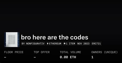 Bro Here Are The Codes Collection Opensea