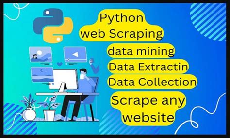 Develop Web Scraping Using Python Web Scraping Data Collection By