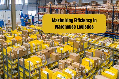 maximizing efficiency in warehouse logistics
