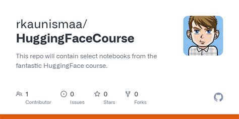 GitHub Rkaunismaa HuggingFaceCourse This Repo Will Contain Select Notebooks From The
