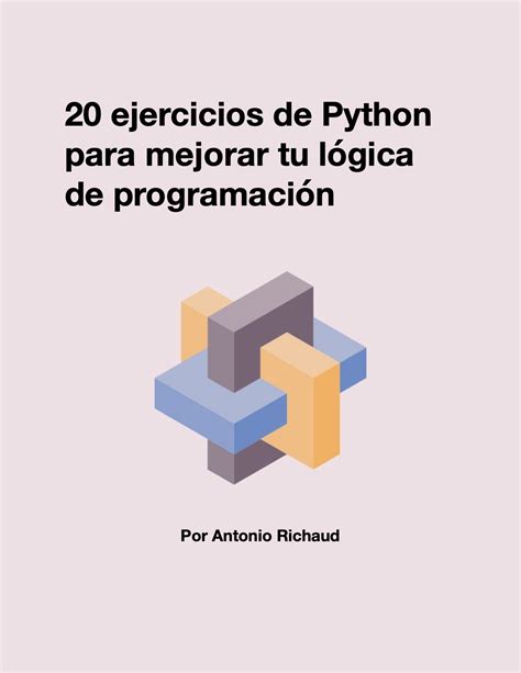20 Ejercicios De Python Para Mejorar Tu Lógica De Programación