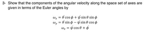 Solved 3 Show That The Components Of The Angular Velocity