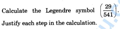 Calculate The Legendre Symbol 29541 Justify Each Step In The