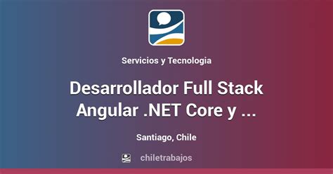 Desarrollador Full Stack Angular Net Core Y Sql Server Santiago