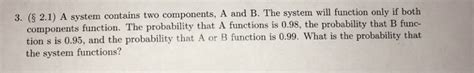 solved 3 2 1 a system contains two components a and b