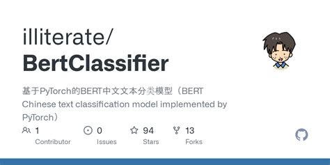 github illiterate bertclassifier 基于pytorch的bert中文文本分类模型（bert chinese