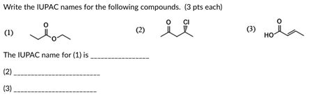 SOLVED: Write the IUPAC names for the following compounds. (3 pts each) (2) () HO- The IUPAC ...