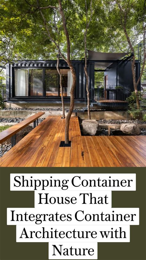Shipping Container House That Integrates Container Architecture With Nature Artofit