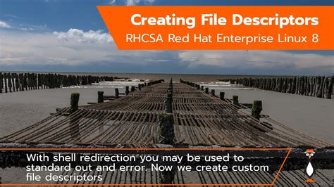 rhcsa 8 custom redirection file descriptors in rhel 8 youtube