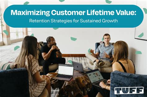 Maximizing Customer Lifetime Value Retention Strategies For Sustained