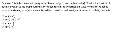 Solved Suppose G Is Fully Connected Every Vertex Has An Chegg