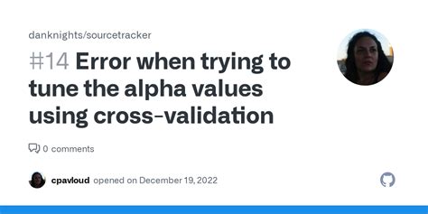 Error When Trying To Tune The Alpha Values Using Cross Validation · Issue 14 · Danknights