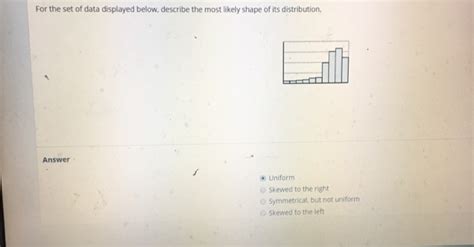 Solved For The Set Of Data Displayed Below Describe The