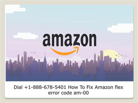 PPT Dial 1 888 678 5401 How To Fix Amazon Flex Error Code Am 00 PowerPoint Presentation ID