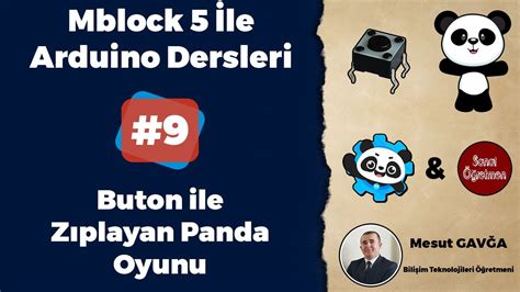Mblock 5 Ile Arduino Dersleri Ders9 Buton Ile Zıplayan Panda Oyunu Youtube