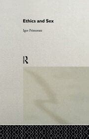 Ethics And Sex St Edition Igor Primoratz Routledge Book