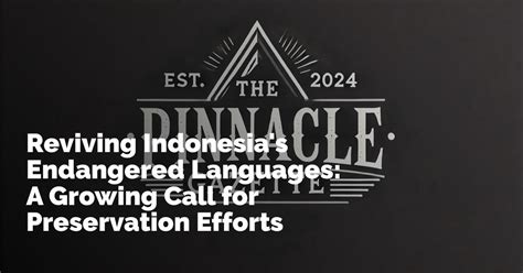 Reviving Indonesias Endangered Languages A Growing Call For