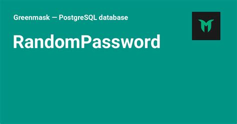Randompassword Greenmask — Postgresql Database Anonymization And Synthetic Data Generation Tool
