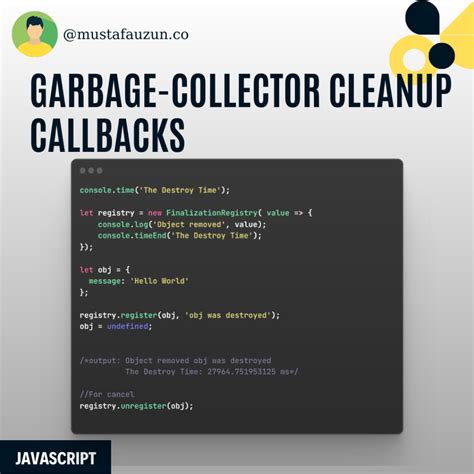 Javascript Garbage Collector Cleanup Callbacks Mustafa Ateş Uzun Blog