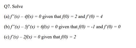 solved q7 solve a f′′ x −4f x 0 given that f 0 2 and