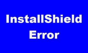 Fix InstallShield Error Codes Or On Windows